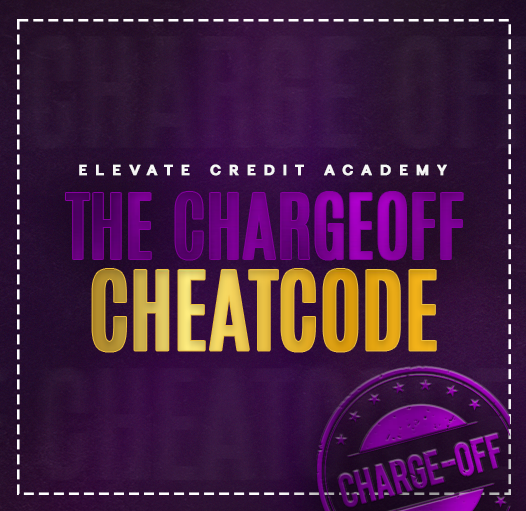 The Charge-Off Cheat Code – Elevate Credit Academy