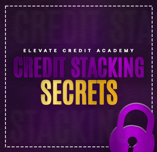 Credit Stacking Secrets – Elevate Credit Academy